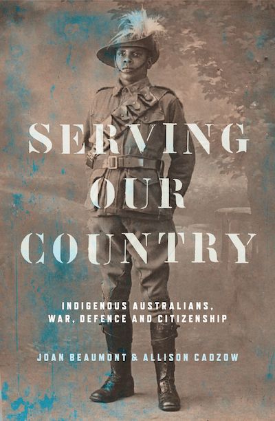 Serving Our Country: Indigenous Australians – war, defence and ...