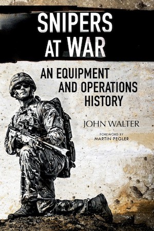 NEW BOOK: Snipers at War – An equipment and operations history ...