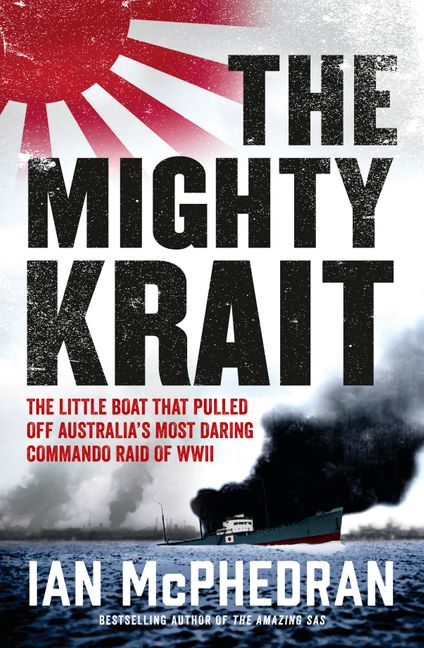 The Mighty Krait – a reminder of great heroism and determination in ...