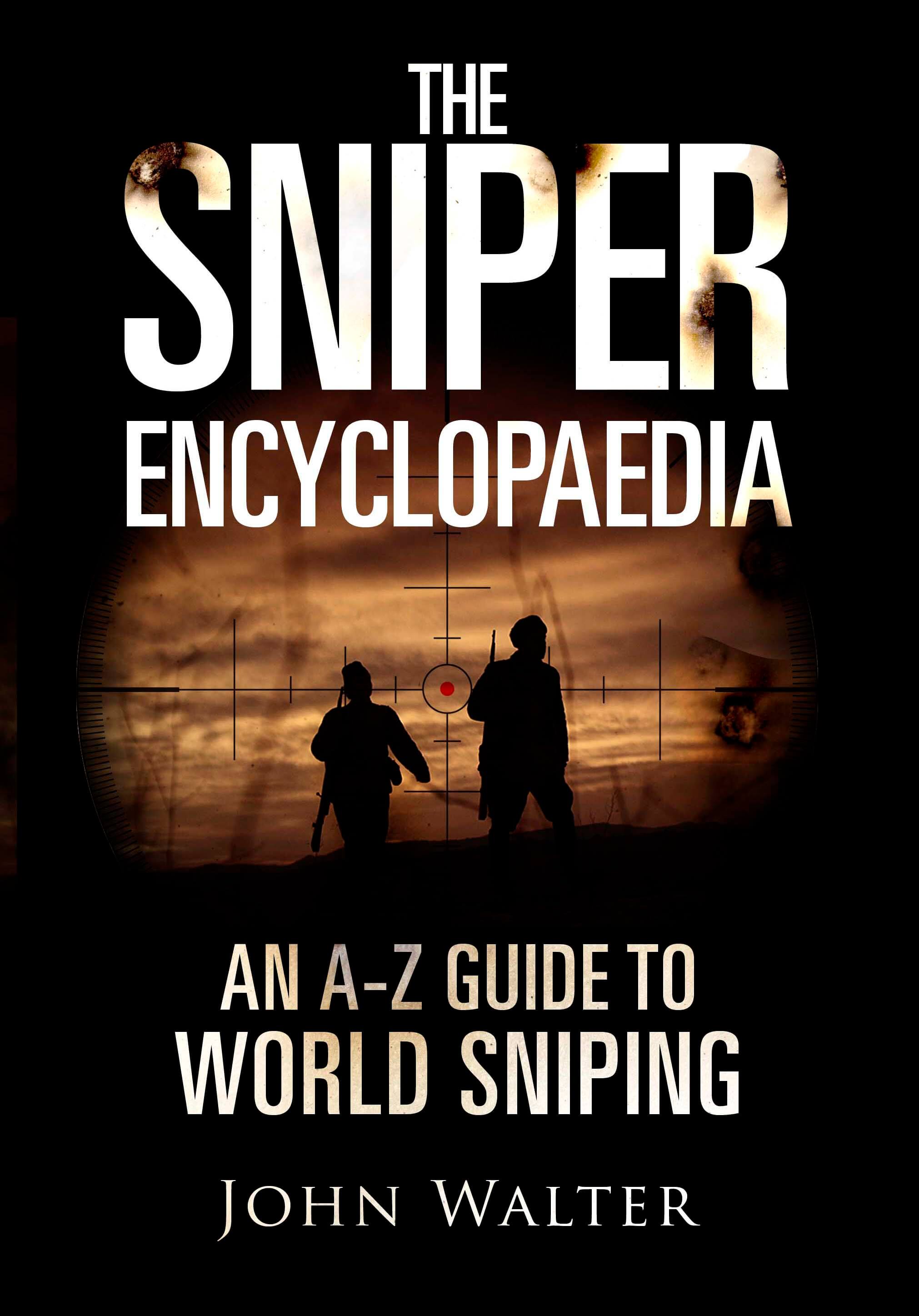 The Sniper Encyclopaedia – An A-Z Guide to World Sniping ...