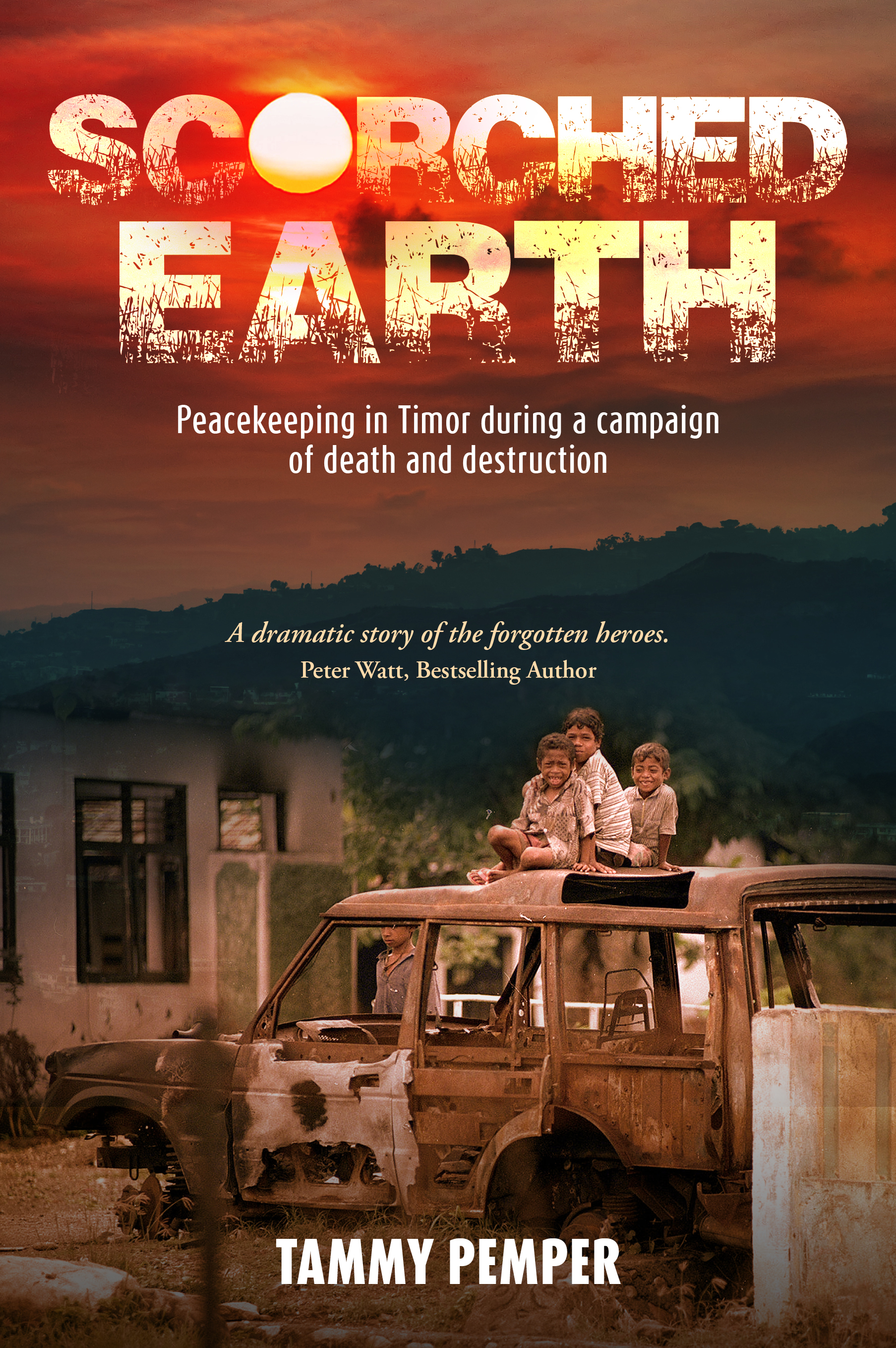 Scorched Earth: the struggle for East Timorese independence ...