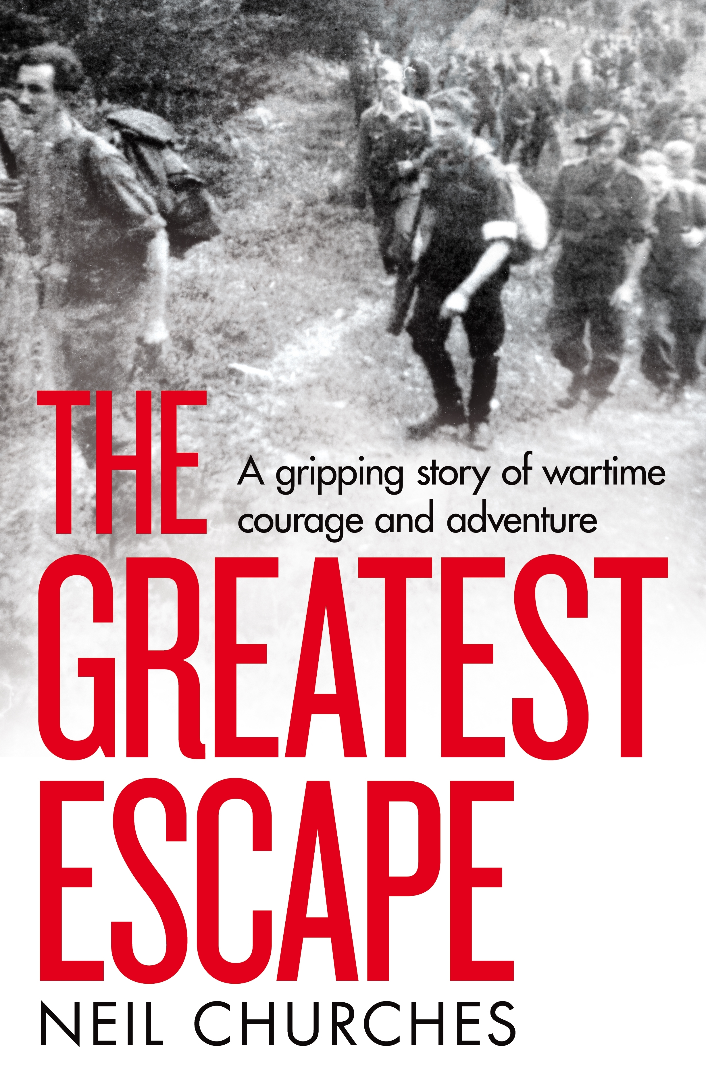 The Greatest Escape: A story of wartime courage and adventure ...