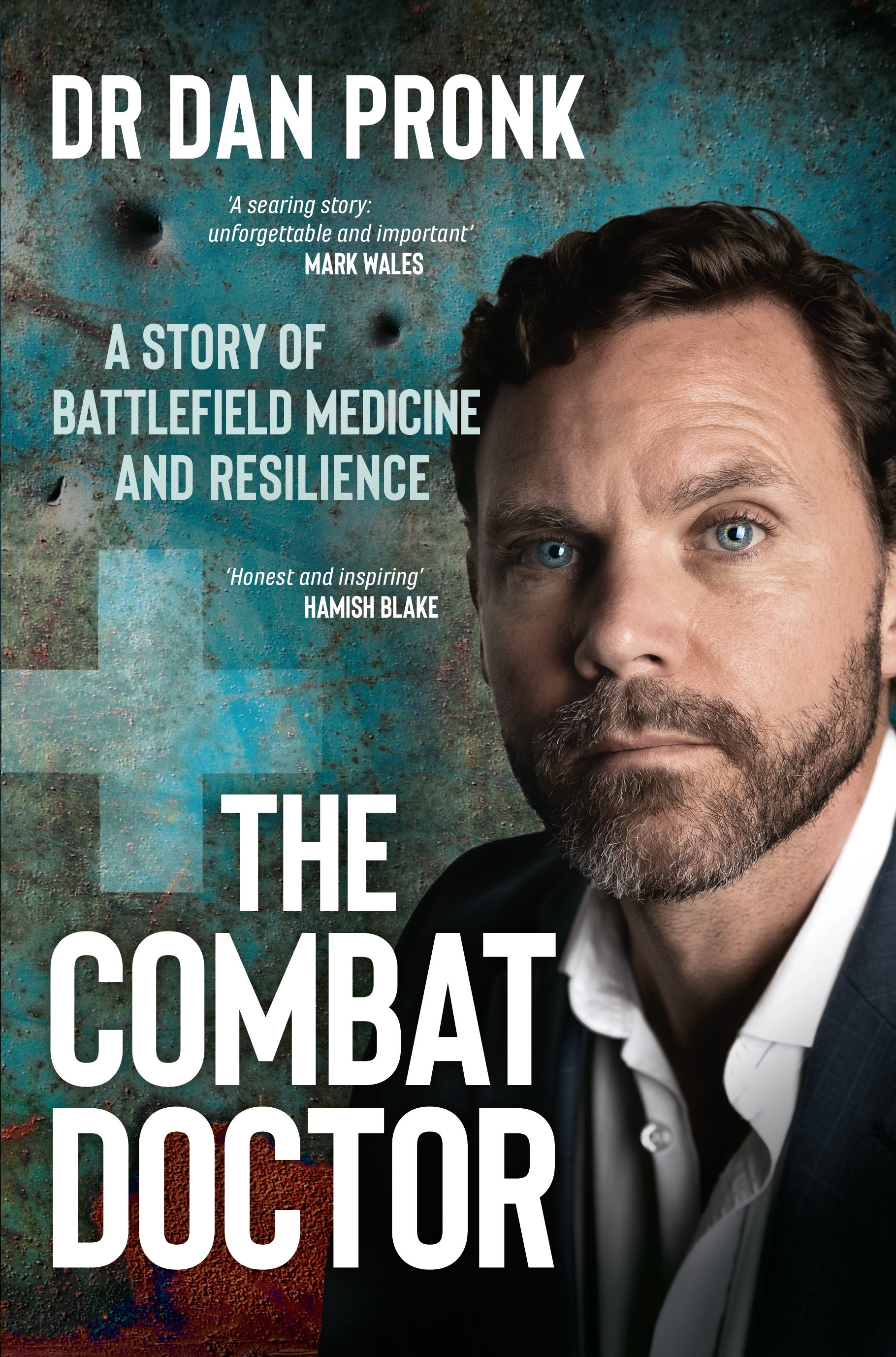 Combat Doctor: A first hand account of battlefield medicine ...