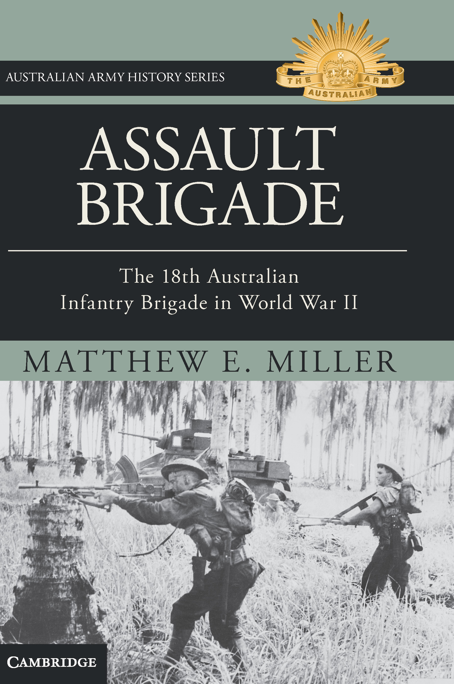 Assault Brigade: The 18th Australian Infantry Brigade in World War II ...